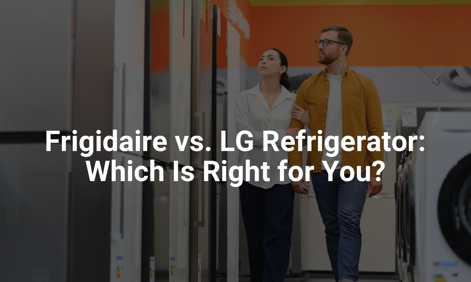 Frigidaire vs LG Refrigerator: Compare Models | Town Appliance